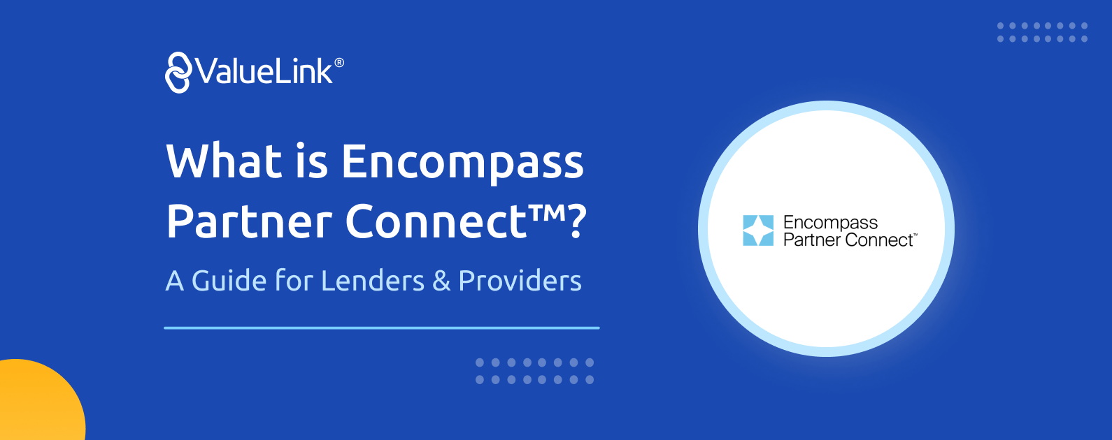 What is Encompass Partner Connect™? A Guide for Lenders & Providers ...